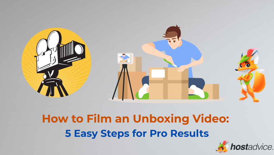 How to Film an Unboxing Video: 5 Easy Steps for Pro Results