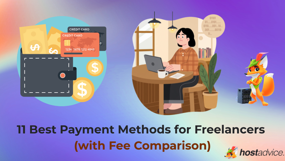 11 Best Payment Methods for Freelancers (w/ Fee Comparison)